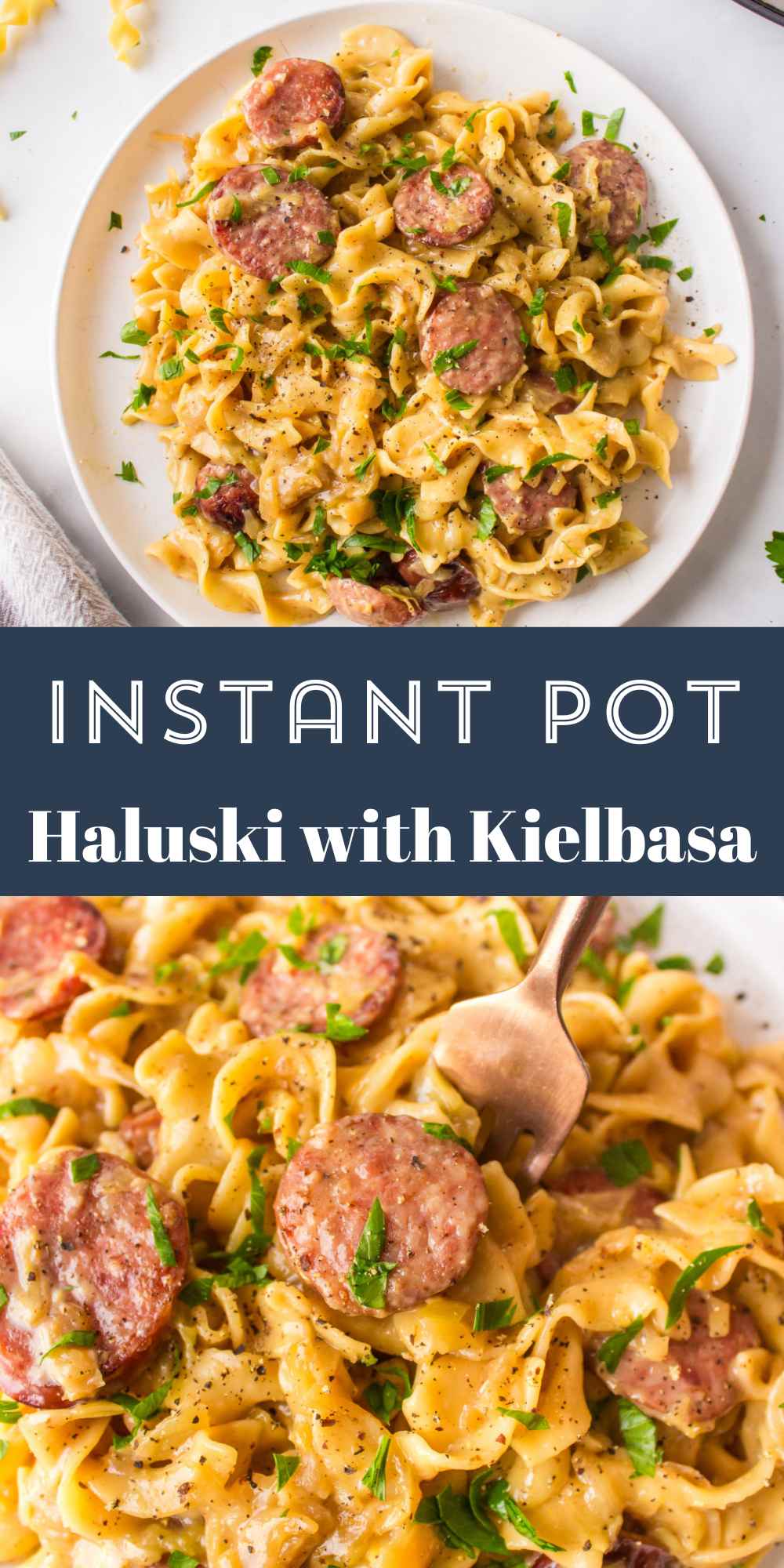 Instant Pot Haluski with Kielbasa - Eating in an Instant